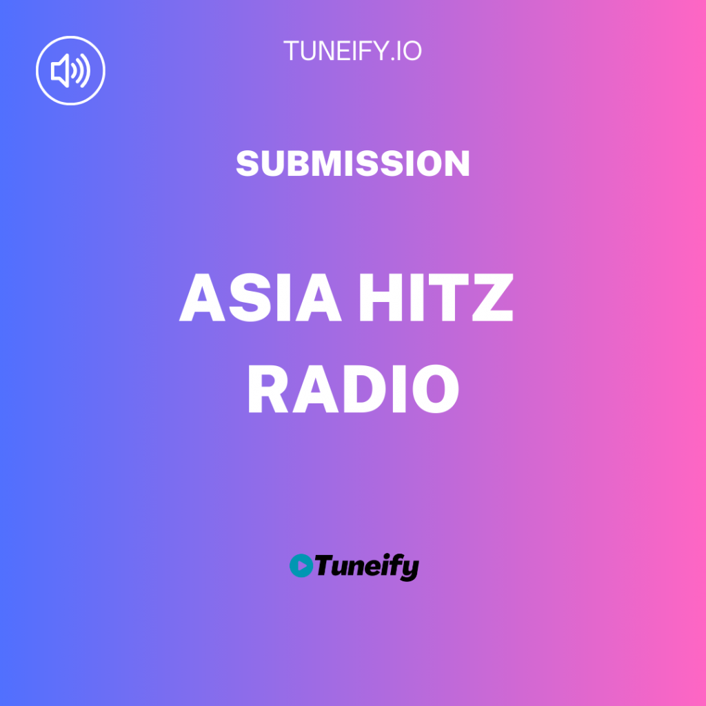 Asia Radio Promotion - Asia Hitz Radio Airplay Submission - Tuneify ...